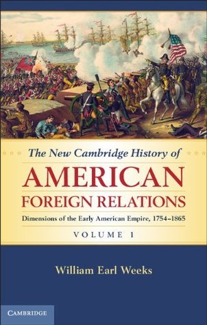 The New Cambridge History of American Foreign Relations: Volume 1 ...