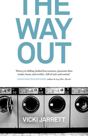 The Way Out by Vicki Jarrett | Goodreads