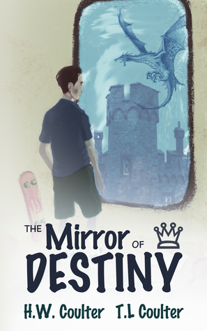 The Mirror of Destiny by H.W. Coulter | Goodreads