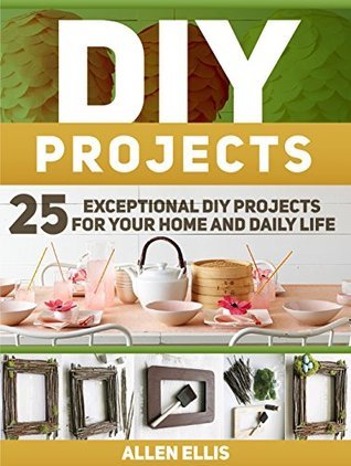 DIY Projects: 25 Exceptional DIY Projects For Your Home And Daily Life ...