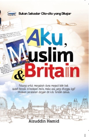 Aku, Muslim & Britain by Aizuddin Abdul Hamid | Goodreads