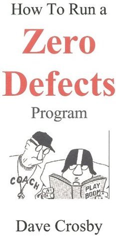 How To Run a Zero Defects Program by Dave Crosby | Goodreads