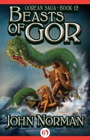 Beasts of Gor (Gorean Saga Book 12) by John Norman | Goodreads