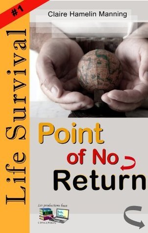 Point of No Return (Life Survival Book 1) by Claire Manning | Goodreads