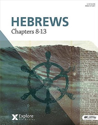 Explore the Bible: Hebrews: Chapters 8-13 - Bible Study Book (Explore ...