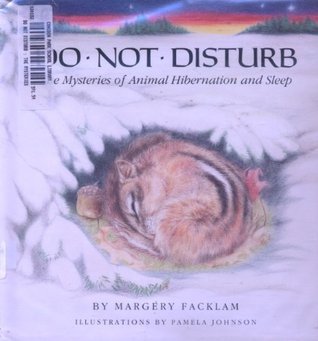 Do Not Disturb: The Mysteries of Animal Hibernation and Sleep by ...