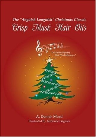 Crisp Musk Hair Oils: The "Anguish Languish" Christmas Classic by A ...