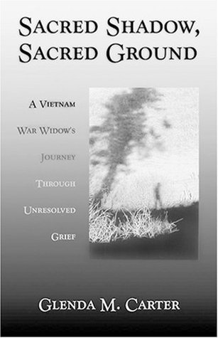 Sacred Shadow, Sacred Ground: A Vietnam War Widow's Journey Through ...