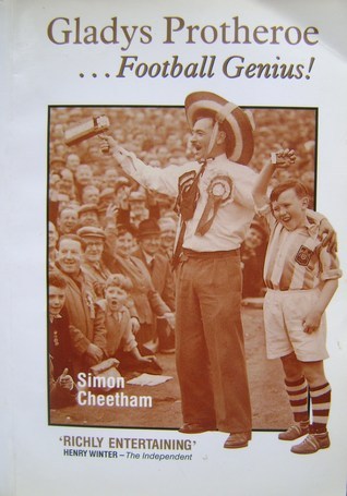 Gladys Protheroe... Football Genius! by Simon Cheetham | Goodreads