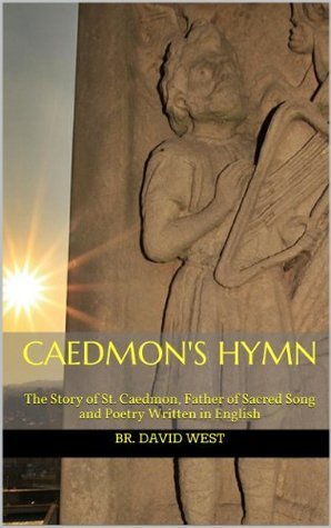 Caedmon's Hymn (Meet the Saints Book 2) by Br. David West | Goodreads