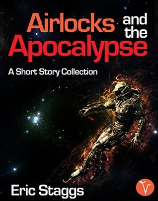 Airlocks and the Apocalypse: A Science Fiction and Fantasy Short Story ...