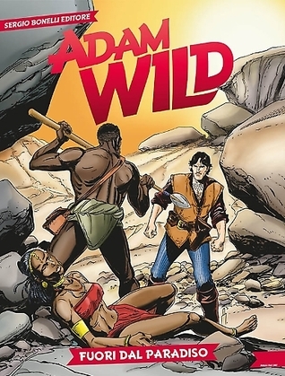 Adam Wild n. 7: Fuori dal paradiso by Gianfranco Manfredi | Goodreads
