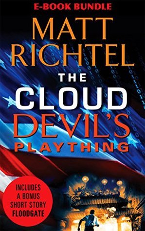 Matt Richtel Thriller Collection: Devil's Plaything, Floodgate, and The Cloud by Matt Richtel ...
