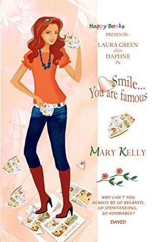 Smile ... You are Famous: A Second Chance Romantic Comedy by Mary Kelly ...