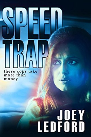 Speed Trap (The Cal Bocock Adventures Book 1) by Joey Ledford | Goodreads