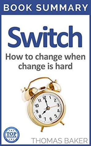 Switch: Book Summary - Chip and Dan Heath - How to change things when ...