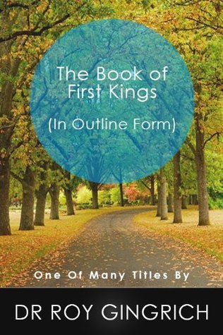The Book of First Kings (The Bible in Outline Form) by Roy Gingrich ...