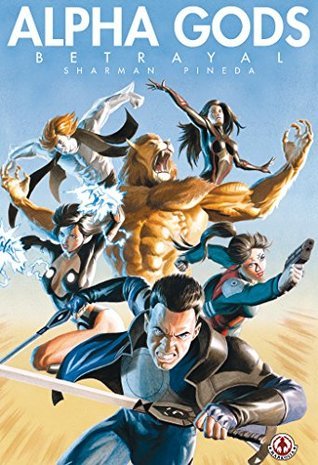 Alpha Gods: Betrayal by Ian Sharman | Goodreads