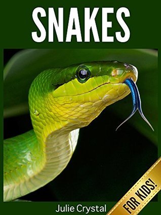 Snakes for Kids: Beautiful Pictures and Fun Snake Facts by Julie ...