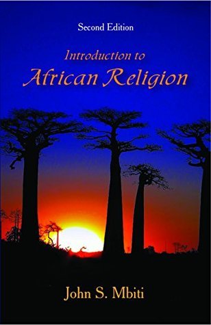 Introduction to African Religion by John S. Mbiti | Goodreads