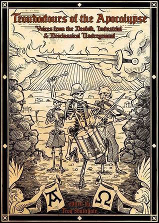 Troubadours of the Apocalypse by Troy Southgate | Goodreads