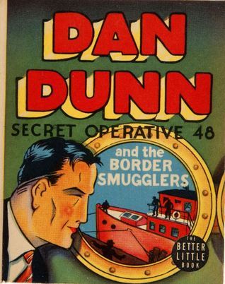 Dan Dunn Secret Operative 48 and the Border Smugglers by Norman Marsh ...