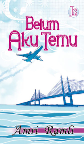 Belum Aku Temu by Amri Ramli | Goodreads