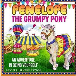 Penelope, The Grumpy Pony: An Adventure in Being Yourself by Angela ...