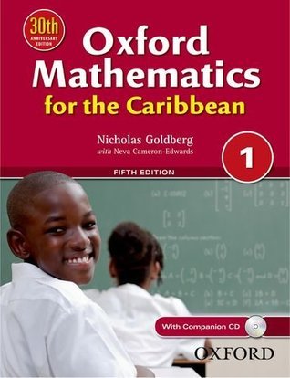 Oxford Mathematics for the Caribbean 1 by Nicholas Goldberg | Goodreads