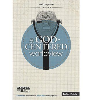 The Gospel Project: God-centered Worldview- Adult Edition, Member Book ...