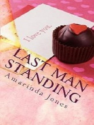 Last Man Standing by Amarinda Jones | Goodreads