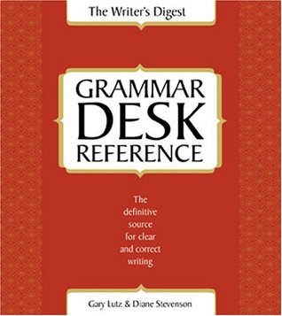 Writer's Digest Grammar Desk Reference by Garielle Lutz | Goodreads