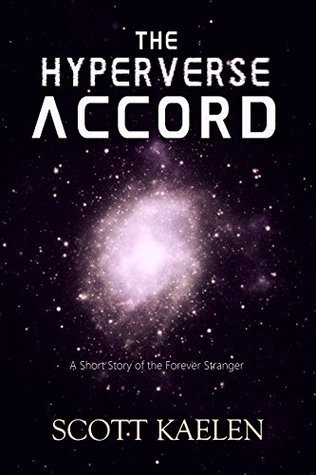 The Hyperverse Accord by Scott Kaelen | Goodreads
