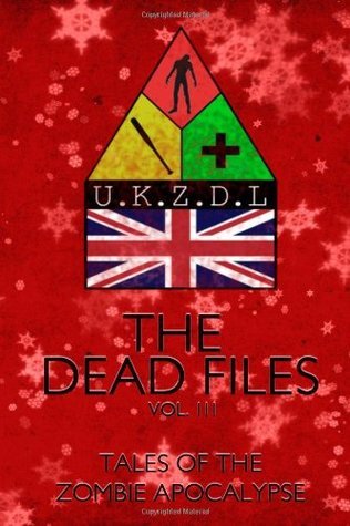 The Dead Files: Vol 3: Tales Of A Zombie Christmas by Rob Wickings ...