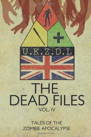 The Dead Files: Vol 4: Tales From The Zombie Apocalypse by Sarah Rose ...