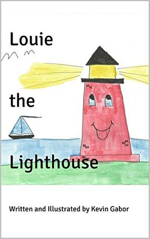 Louie the Lighthouse (Harbor Friends Books Book 1) by Kevin Gabor ...