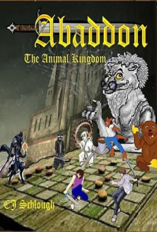 Abaddon: The Animal Kingdom by C.J. Schlough | Goodreads