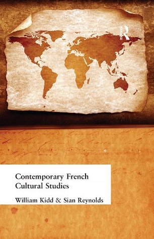 Contemporary French Cultural Studies by William Kidd | Goodreads