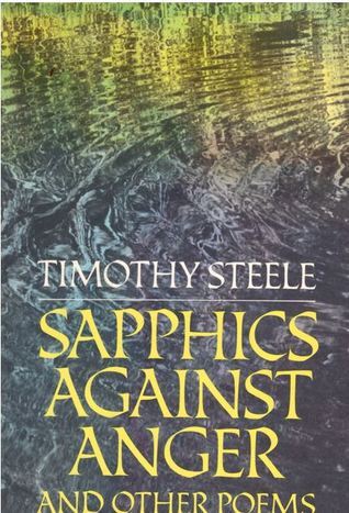 Sapphics Against Anger and Other Poems by Timothy Steele | Goodreads