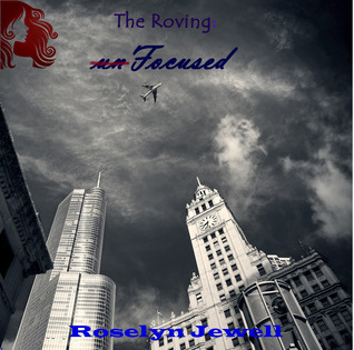 unFocused (The Roving #1) by Roselyn Jewell | Goodreads