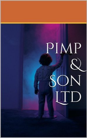 Pimp & Son Ltd: Story of a son’s struggle not to walk in his father’s ...