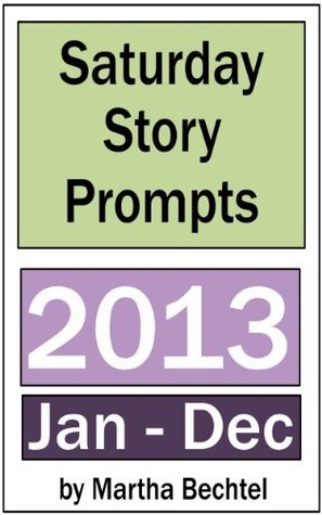Writing Prompts 265: Saturday Story Prompt Collection 2013 - Book 4 by ...