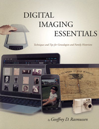 Digital Imaging Essentials: Techniques and Tips for Genealogists and ...