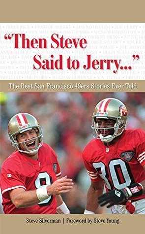 "Then Steve Said to Jerry. . .": The Best San Francisco 49ers Stories ...