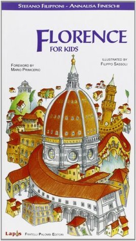 Florence For Kids by Stefano Filipponi | Goodreads