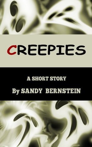 Creepies by Sandy Bernstein | Goodreads