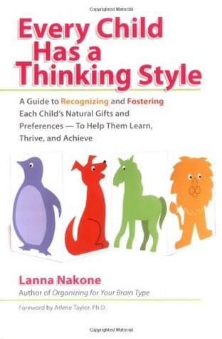 Every Child Has a Thinking Style: A Guide to Recognizing and Fostering ...