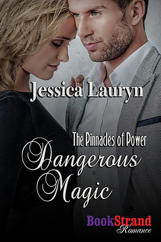 Dangerous Magic (The Pinnacles of Power, #5) by Jessica Lauryn | Goodreads
