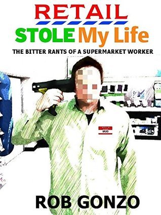 Retail Stole My Life: How to Survive Working in Retail by Rob Knott ...