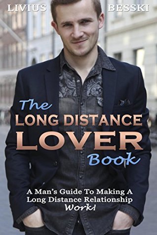 The Long Distance Lover Book: A Man's Guide To Making A Long Distance ...